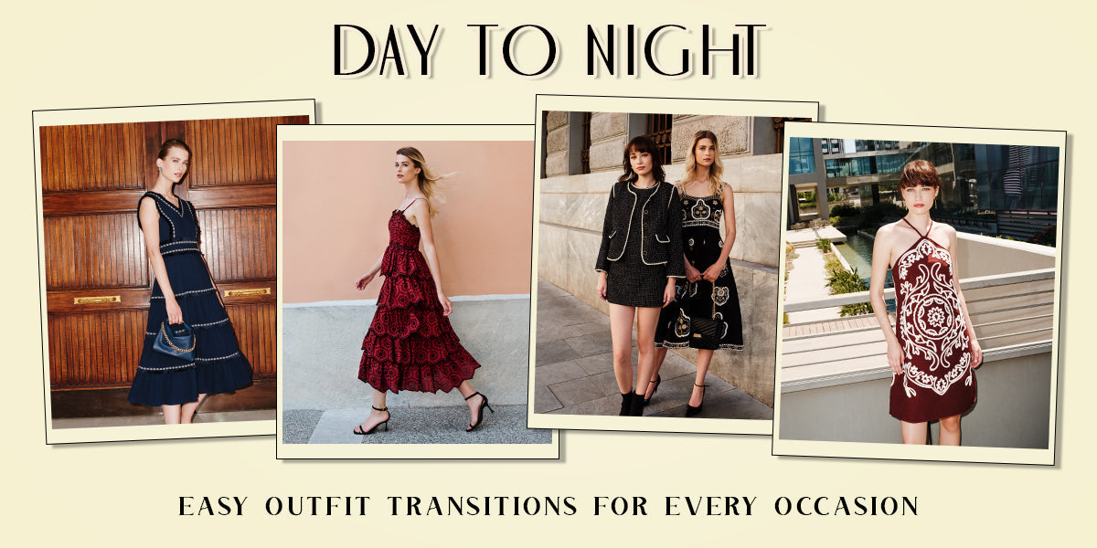 DAY TO NIGHT: EASY OUTFIT TRANSITIONS FOR EVERY OCCASION